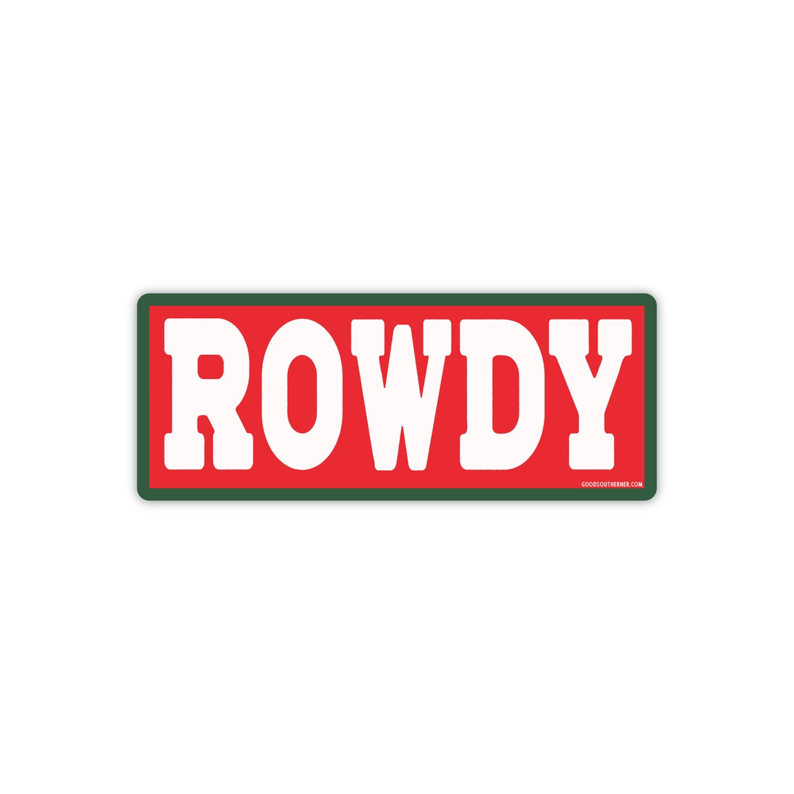 Rowdy Sticker — Tucker Brown