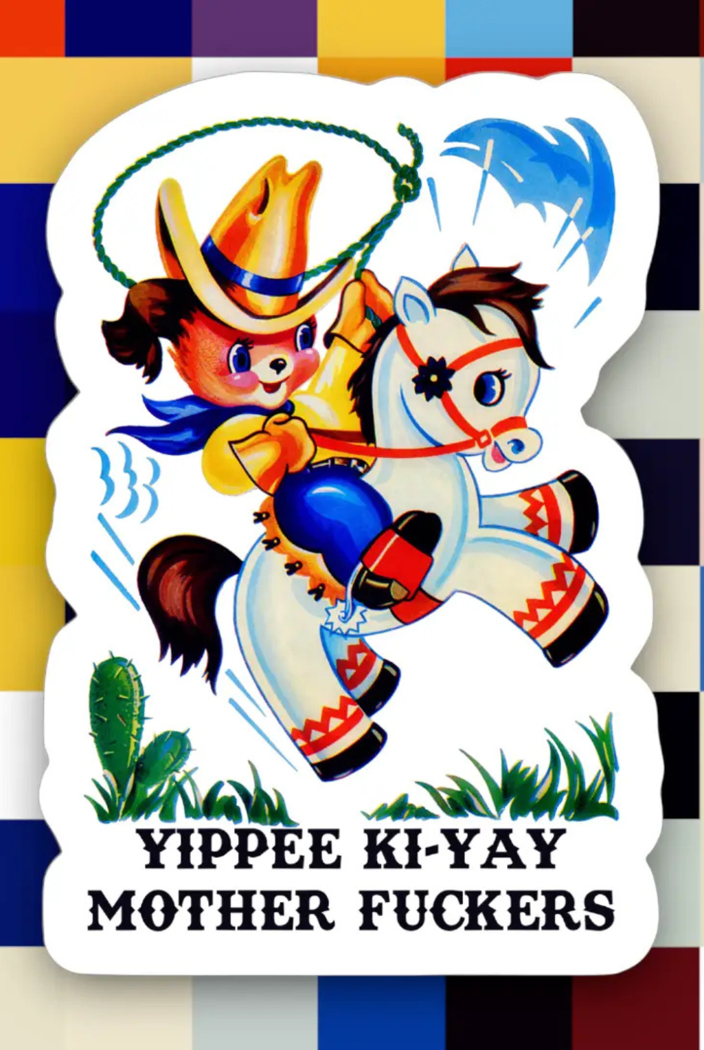 Yippee Ki-Yay Sticker — Tucker Brown